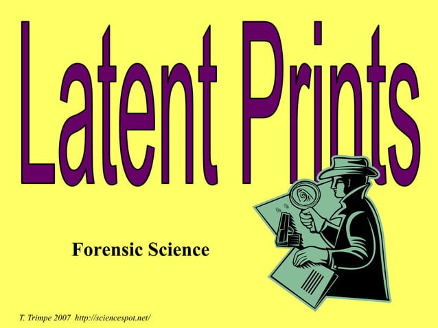 Latent prints | PPT | Chemistry | Science