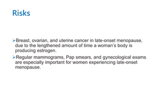 Understanding Late Onset Menopause: Navigating Reproductive Changes ...