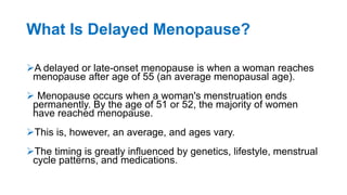 Understanding Late Onset Menopause: Navigating Reproductive Changes ...