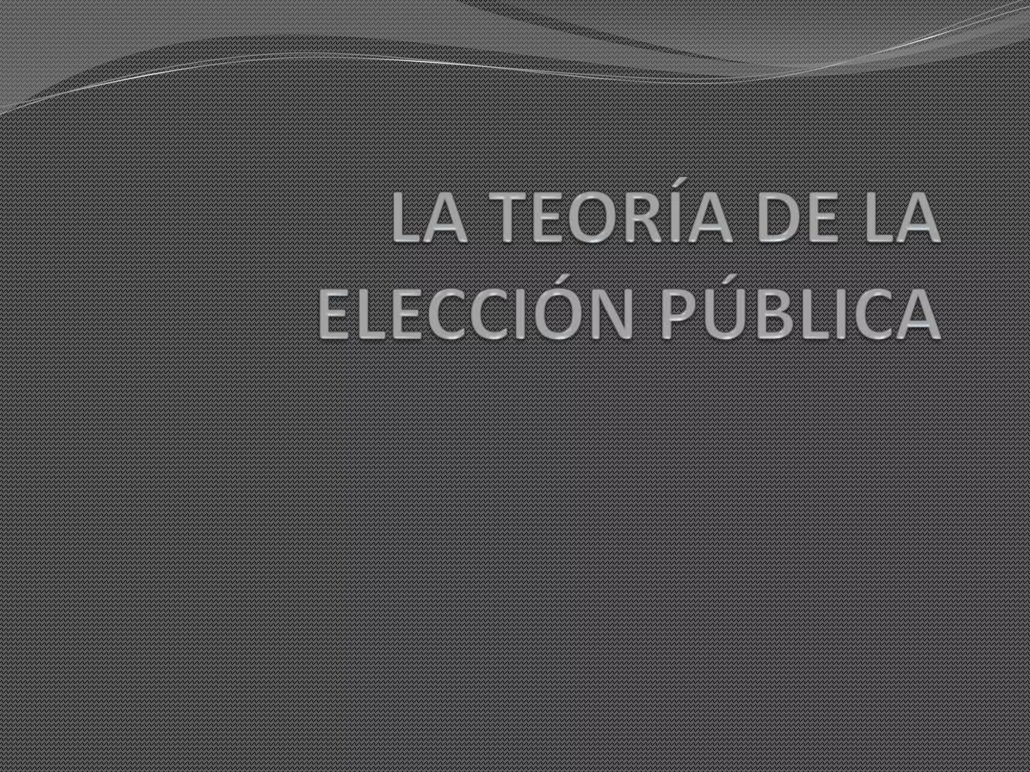 La teoría de la elección pública.pptx. alejandro patrizio | PPTX