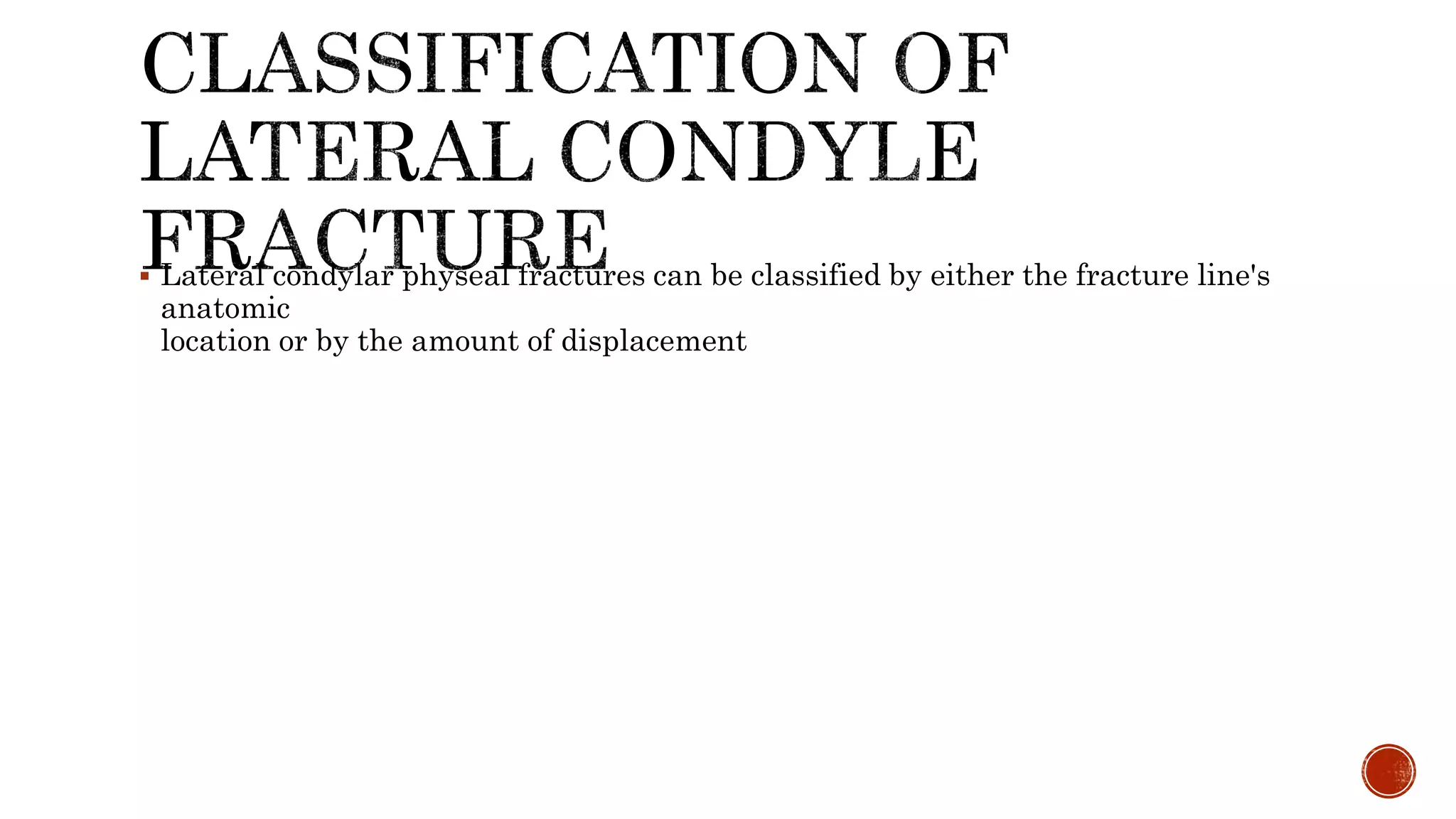Lateral condyle fracture of humerus in children | PPTX | Death, Injury ...