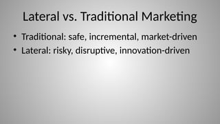 Lateral_Marketing Introduction Traditional vs. Lateral Marketing ...