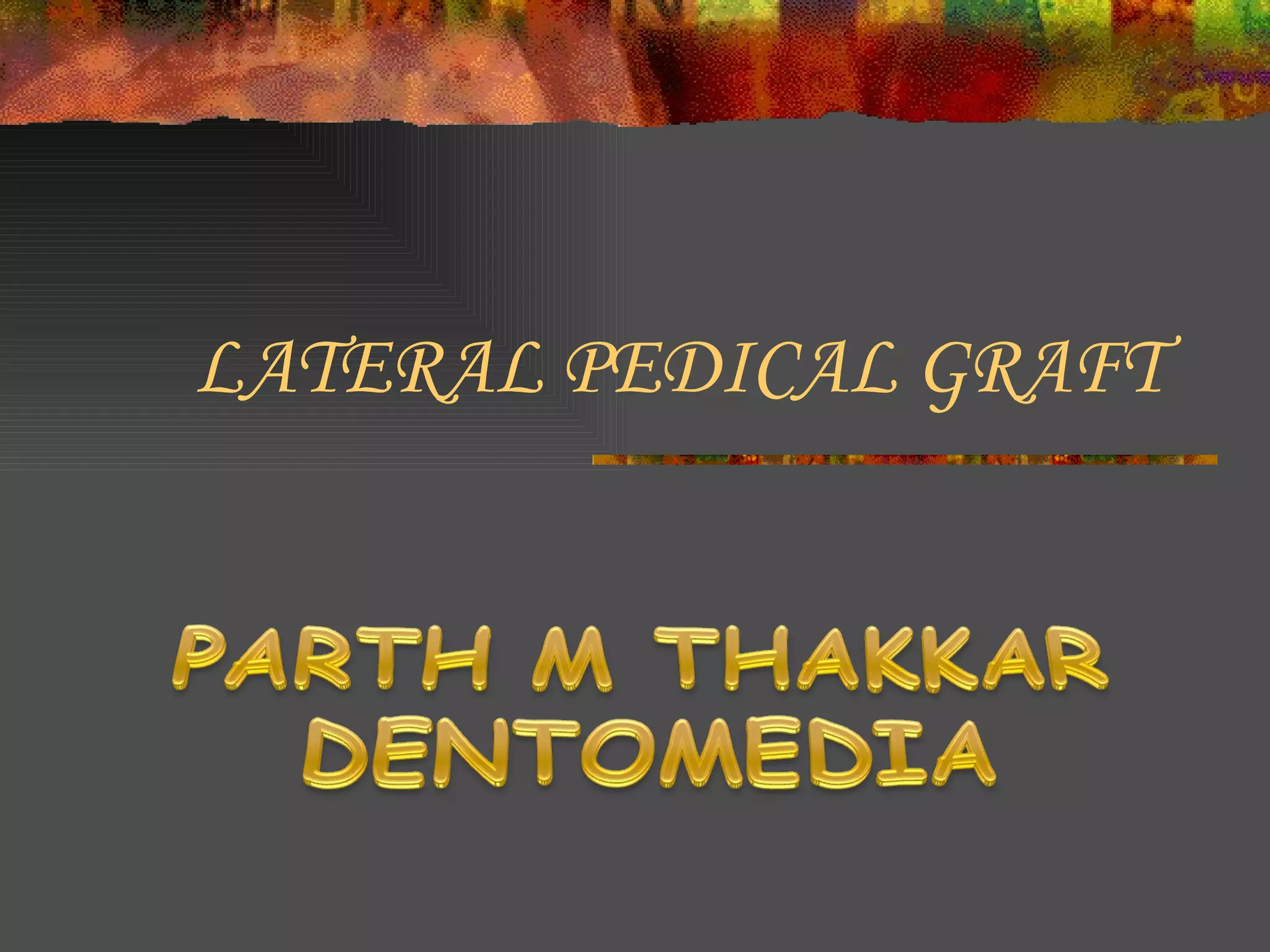 Lateral pedical graft | PPT