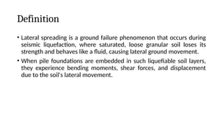 Lateral Spreading of Pile Foundations During Liquefaction.pptx