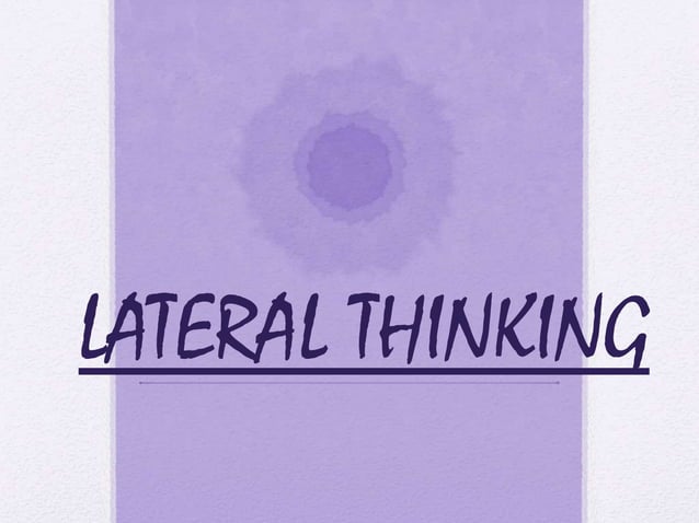 Lateral Thinking Ppt