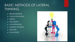 Lateral thinking by edward de bono | PPTX