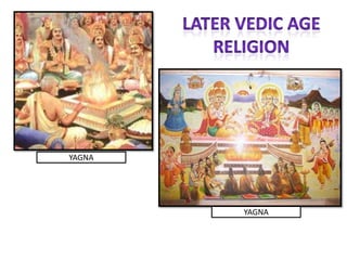 Later vedic age | PPTX