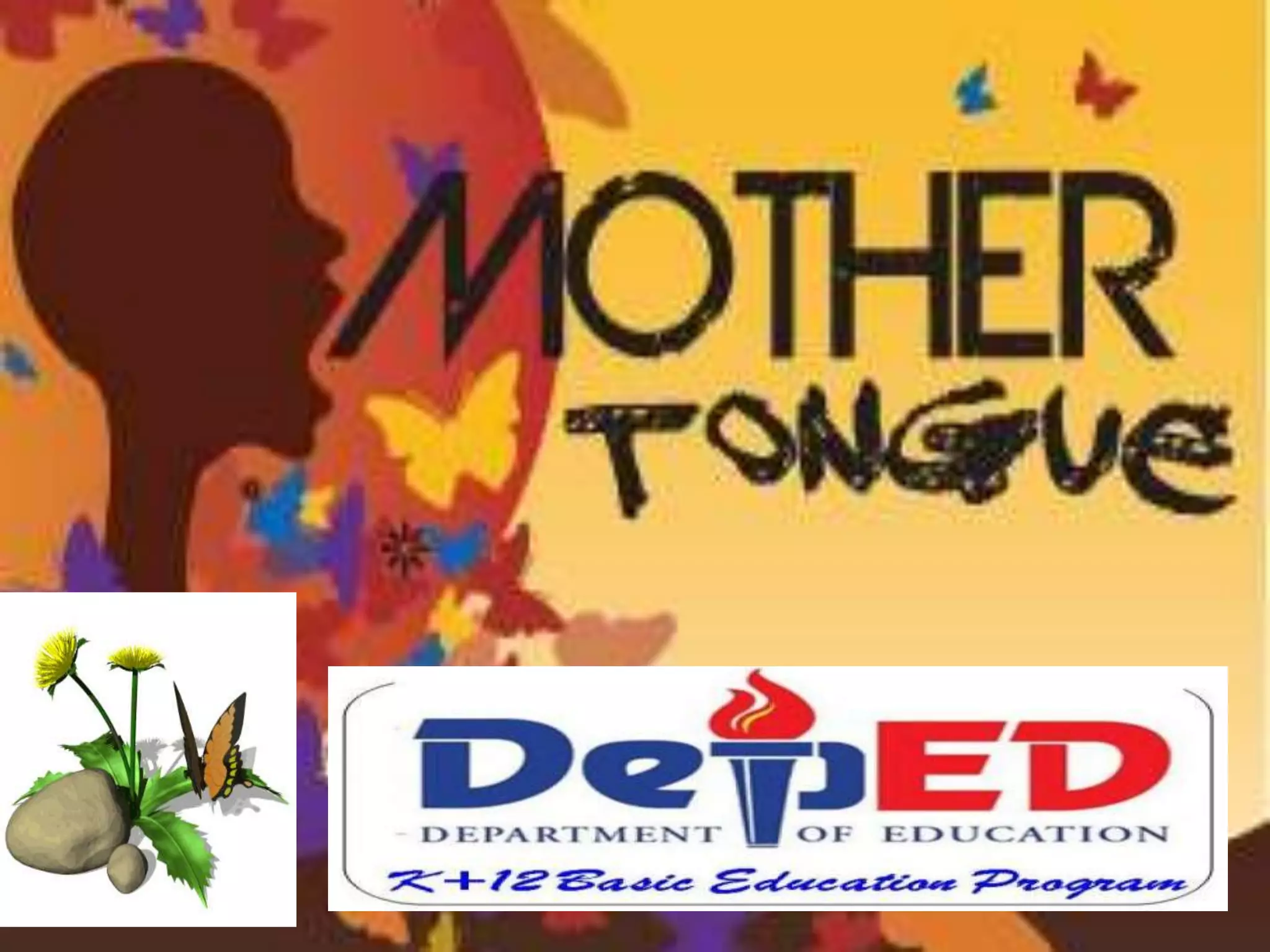 MOTHER TONGUE by Group 11 BSEd SSt. | PPTX