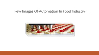 Latest automation in food industry | PPTX