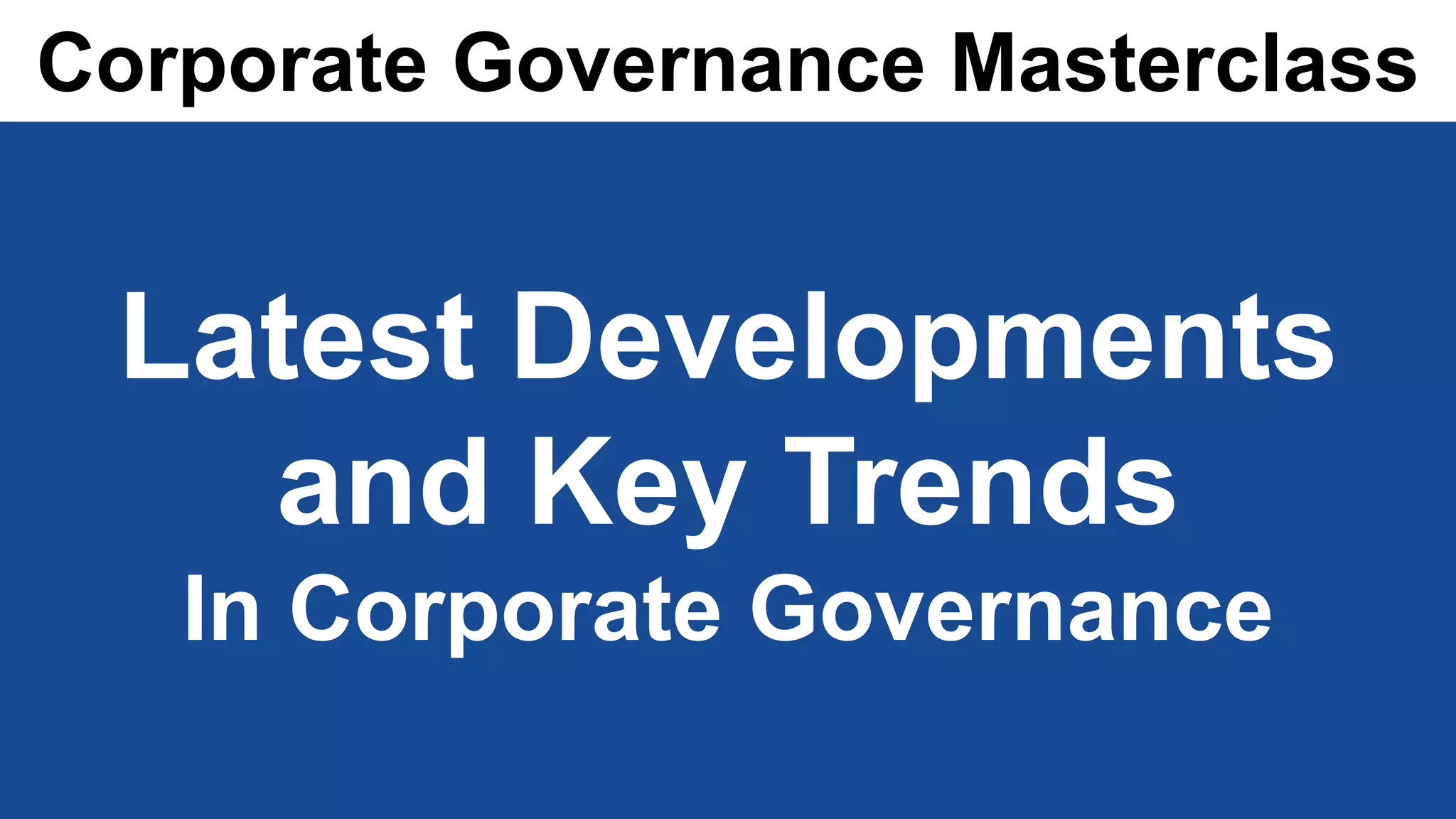Latest developments and key trends in corporate governance | PPTX