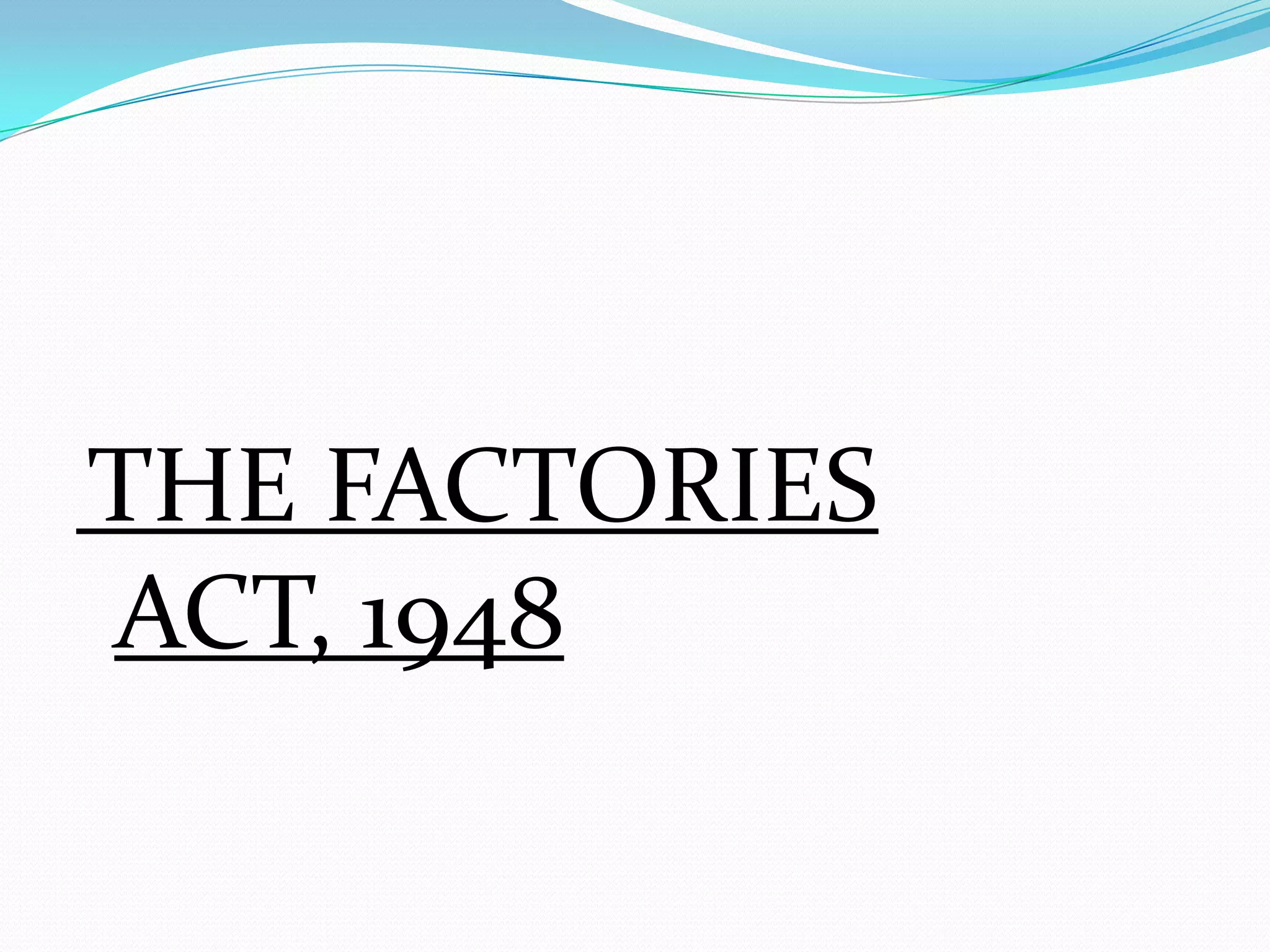 factories act 1948 | PPTX