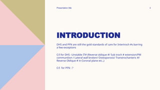 Latest INTRA MEDULLARY DEVICES FOR INTER TROCHANTRIC / PROXIMAL FEMORAL ...