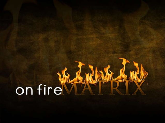 On Fire Matrix Presentation | PPT