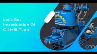 Oil Mill Plant Business overview | PPT