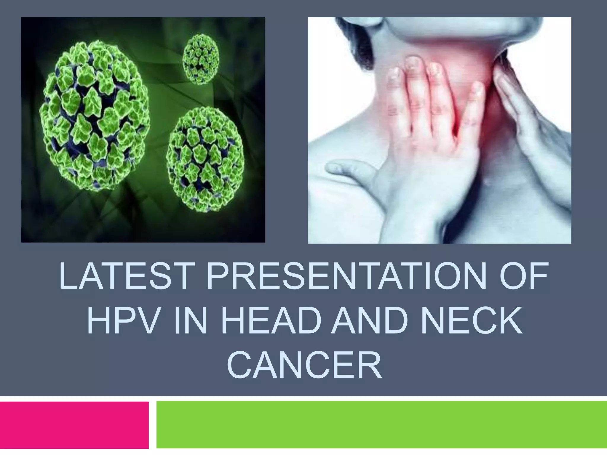 Latest presentation of hpv in head and neck | PPTX