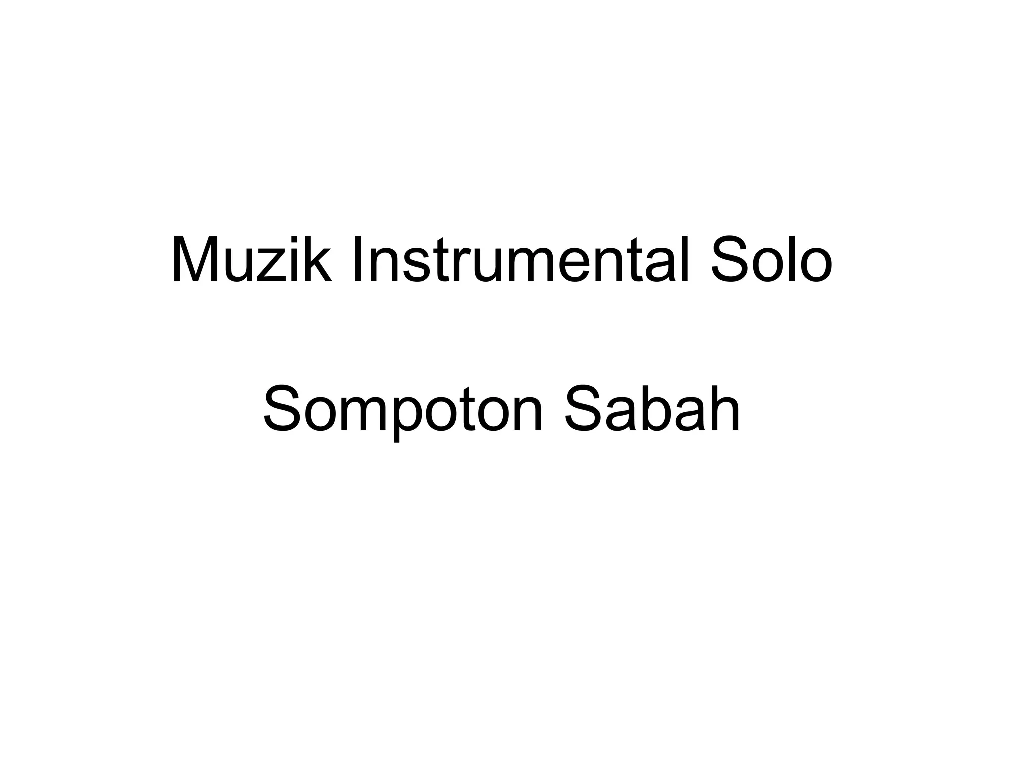 Alat Muzik Tradisional Sabah (Sompoton) | PPT