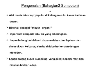 Alat Muzik Tradisional Sabah (Sompoton) | PPT