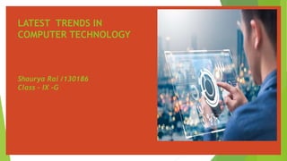 LATEST TRENDS IN COMPUTER TECHNOLOGY 1.pptx