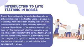 late teething in babies dental care & service.pdf