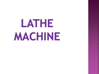 LATHE MACHINE PPT.pdf