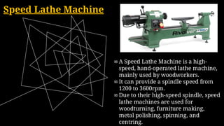 LATHE MACHINES- defination, types process | PPTX