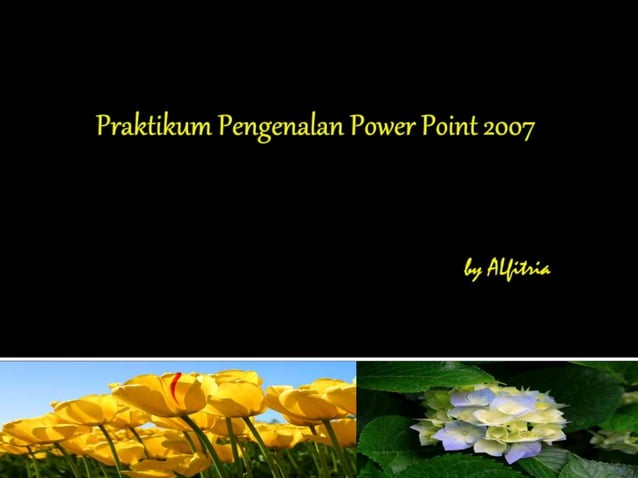 Latihan 6 mengenalan power point 2007 | PPT
