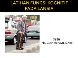 latihan kognitif senam otak lansia ( benar ).ppt