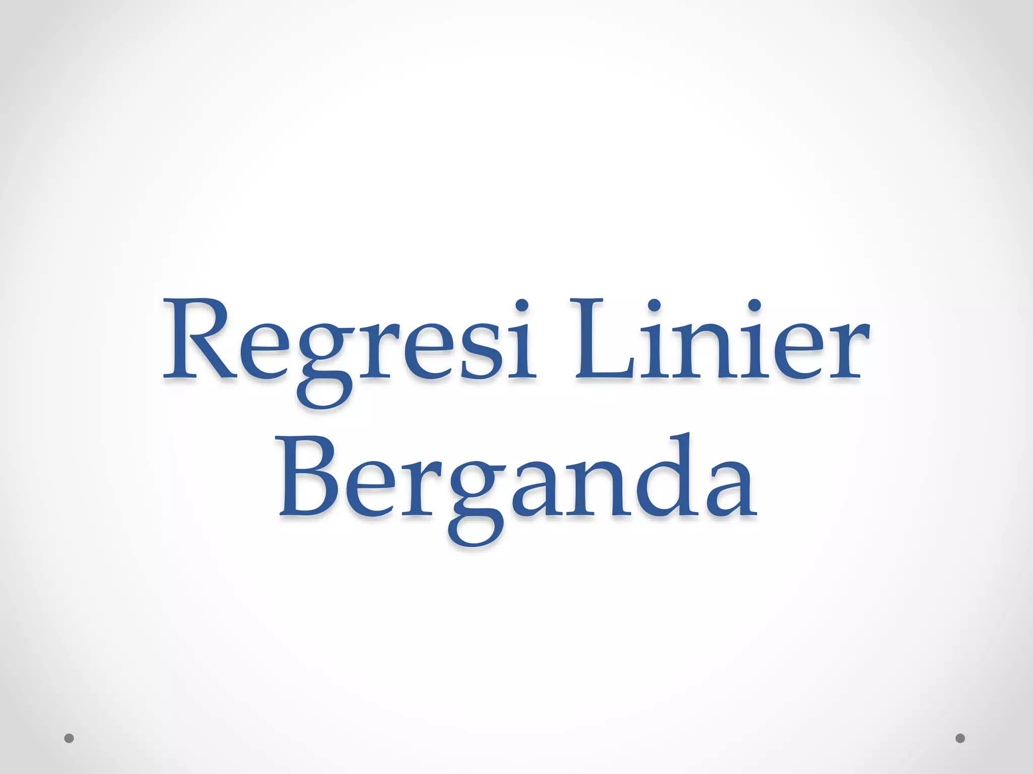Latihan Regresi Linear Berganda.ppt