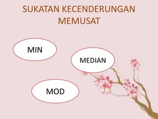 ukuran berangka sukatan kecenderungan memusat dan sukatan serakan | PPTX