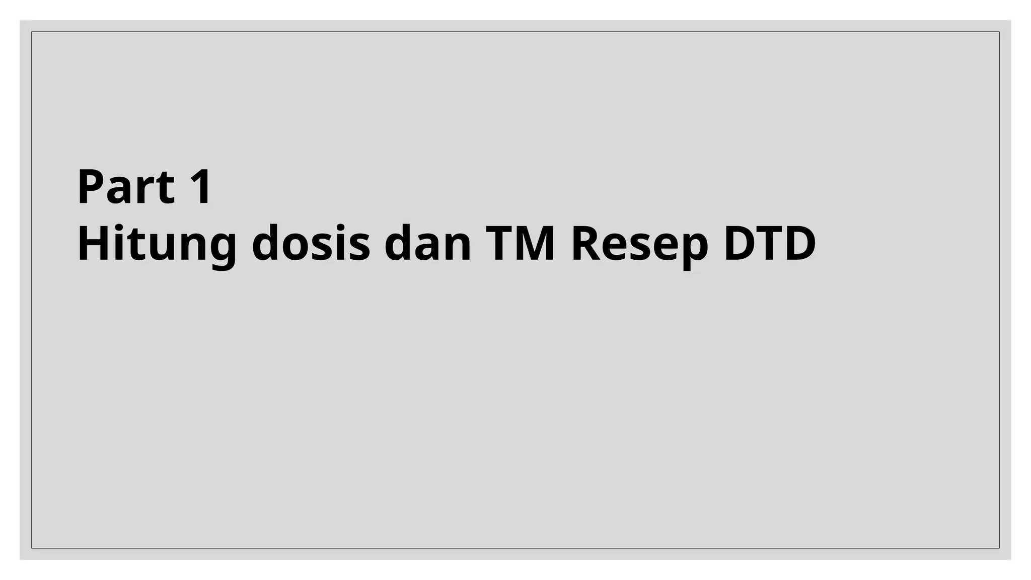 aaLATIHN DOSIS MAKSIMUM dan TM OBAT.pptx