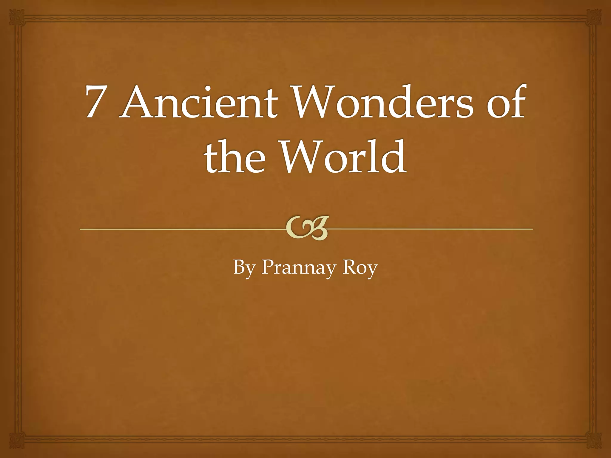 Latin 7 wonders of the world final version | PPTX
