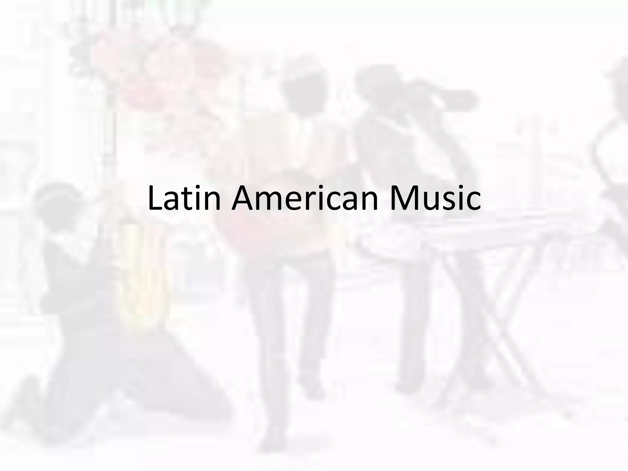 Latin american music | PPTX