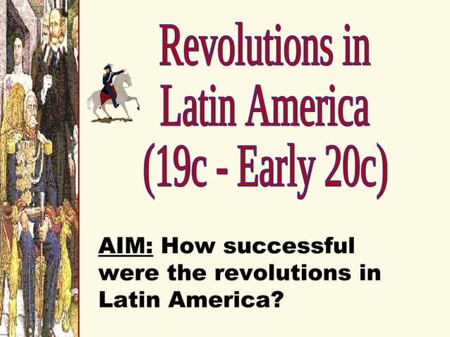 The Age of Revolution: Latin America | PPT | South America Travel ...