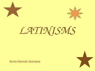 Latinisms Sonia | PPT
