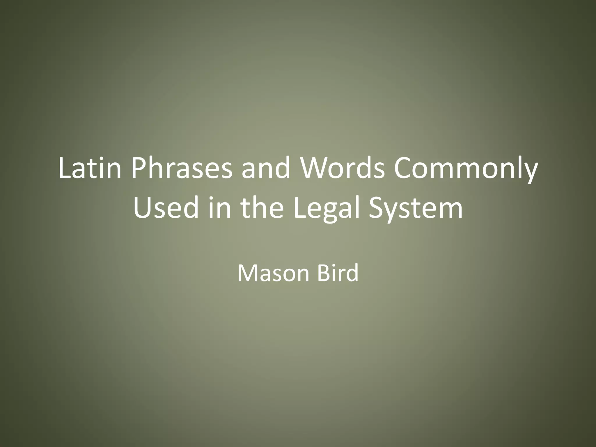 Latin Phrases and Words Commonly Used in the Legal System | PPTX