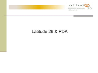 Latitude 26 PDA Presentation.Ppt (Linked In) | PPT