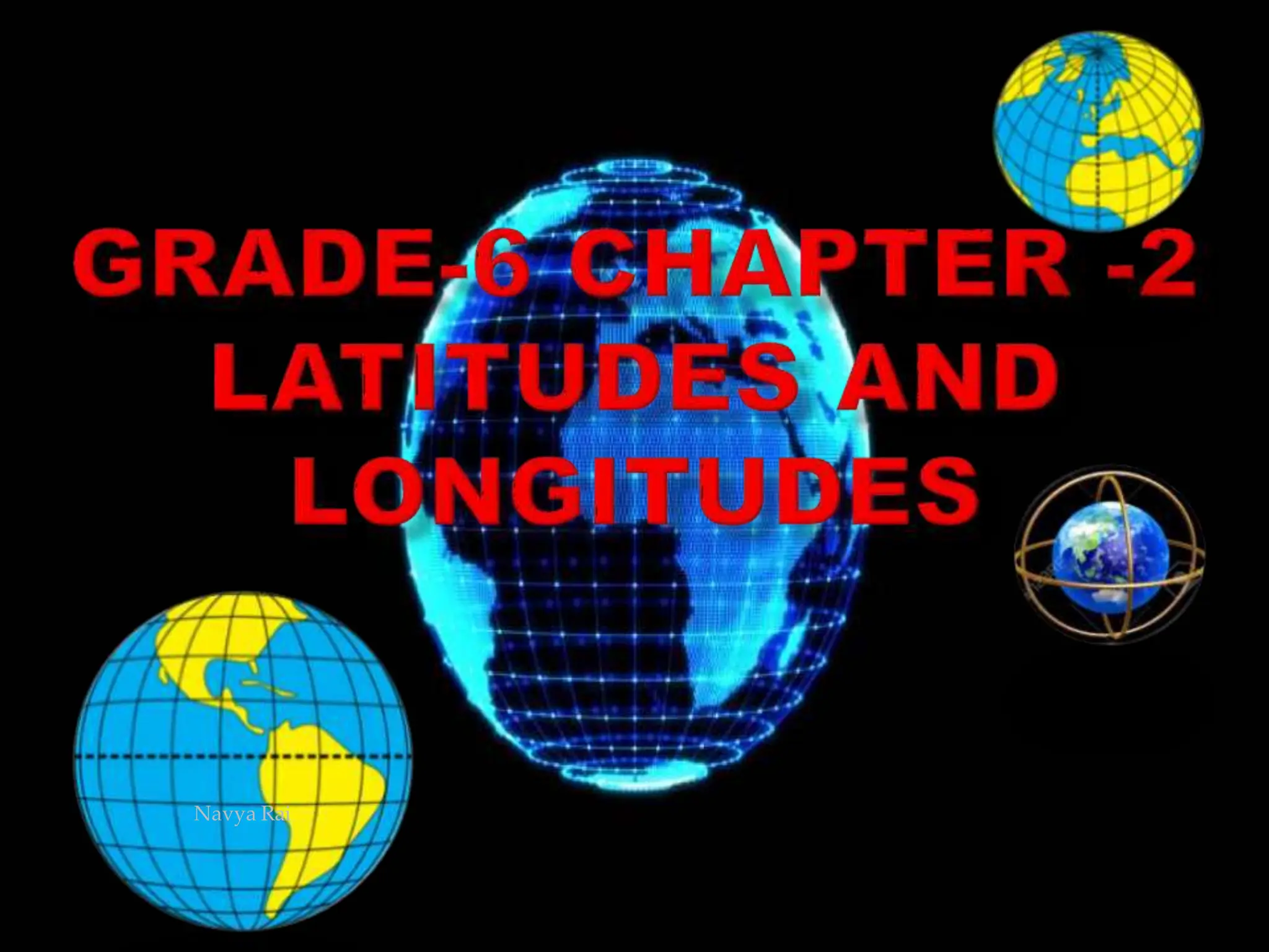 Latitudes and Longitudes 1.pptx for class 6 | PPTX