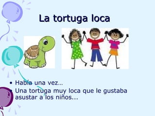 La tortuga loca igna | PPT