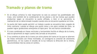 LA TRAMA EN EL DIBUJO ARTÍSTICO. TIPOS DE TRAMA.pptx