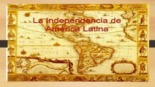 La transicion independentista de los paises latinoamericanos | PPTX