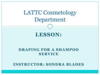 Lattc cosmetology department shampoo draping | PPTX