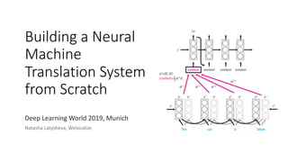 Building a Neural Machine Translation System From Scratch | PDF