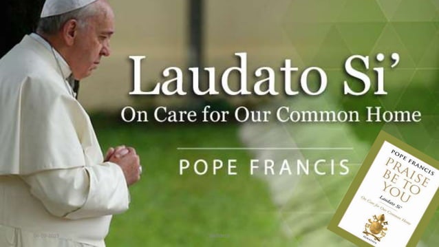 Laudato Si- Encyclical Of Pope Francis on Environment | PPTX ...