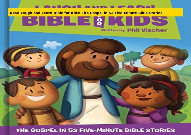 Read Laugh and Learn Bible for Kids: The Gospel in 52 Five-Minute Bib…