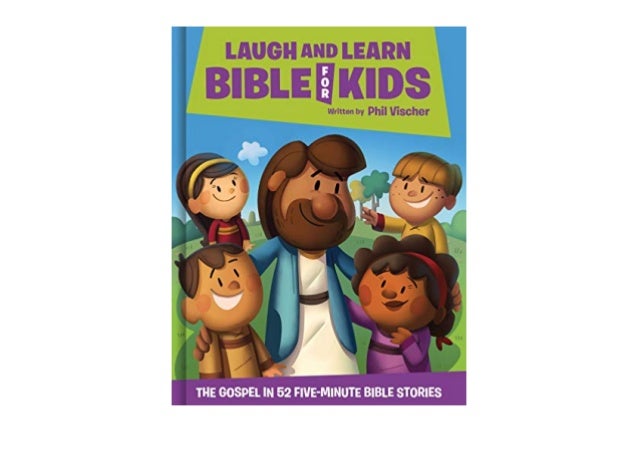Read Laugh and Learn Bible for Kids: The Gospel in 52 Five-Minute Bible ...