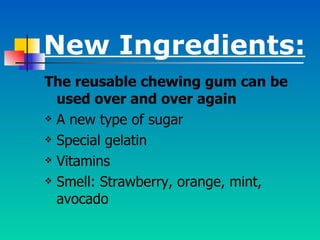 Launching Reusable Chewing Gum | PPS