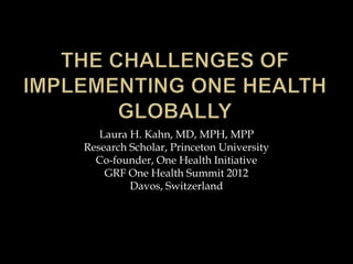 Challenges in Implementing One Health Globally | PPTX