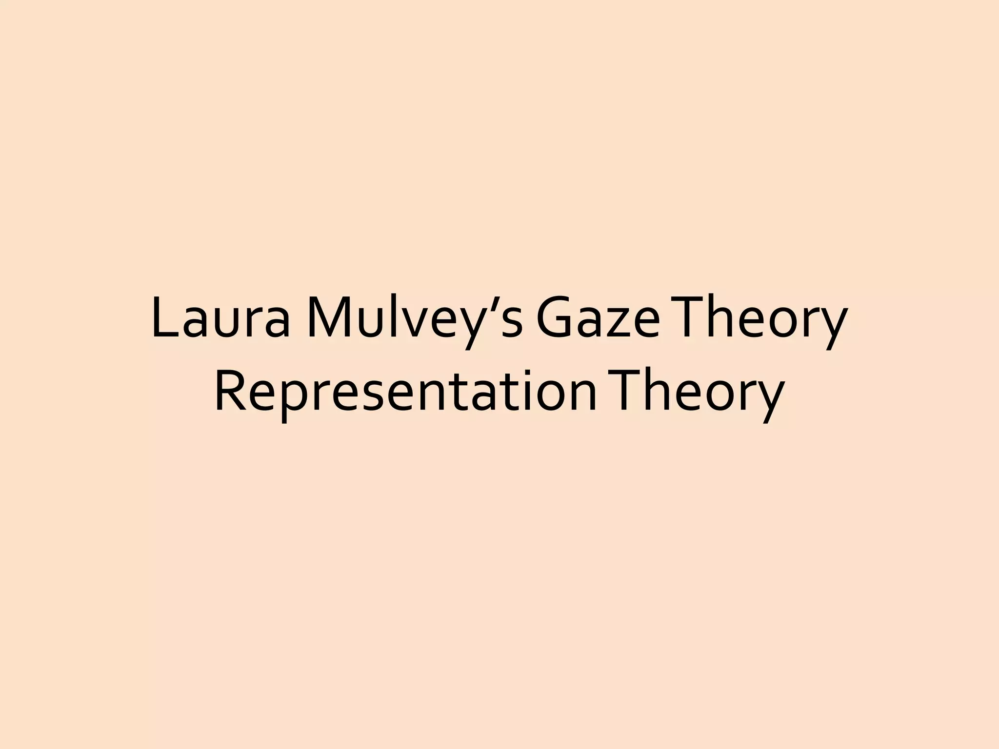 Laura Mulvey’s Gaze Theory and Stuart Hall's Reception Theory | PPT