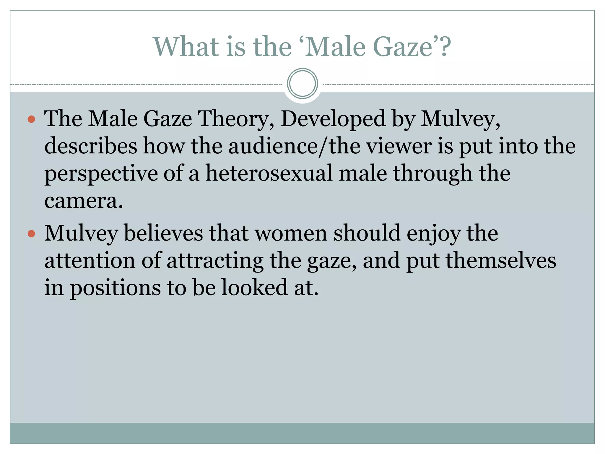 Laura mulvey’s 'male gaze theory’ | PPTX