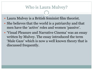 Laura mulvey’s 'male gaze theory’ | PPTX